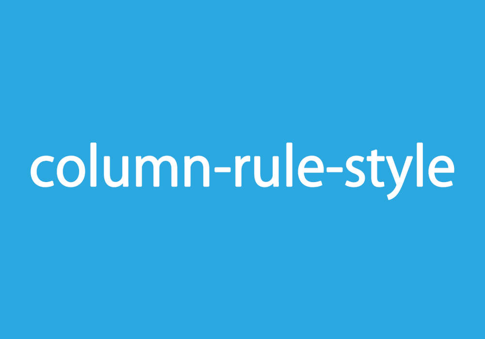 column-rule-styleでカラム間の罫線のスタイルを指定【CSS】 | KUBOGEN